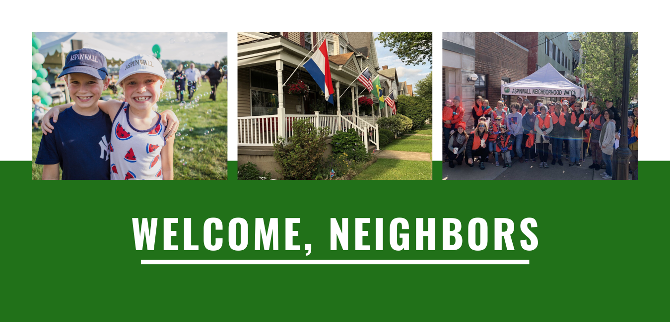 Welcome, Neighbors – Aspinwall Neighbors